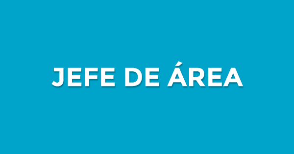 JEFE DE ÁREA | Qué es | Contratar + Ofertas de Empleo